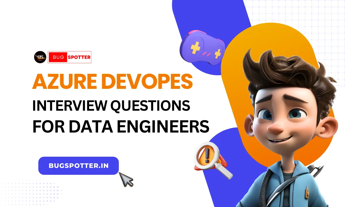 Azure DevOps interview questions for data engineers - BUGSPOTTER