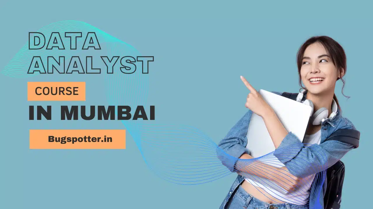 Best Data Analyst Course In Mumbai - BUGSPOTTER